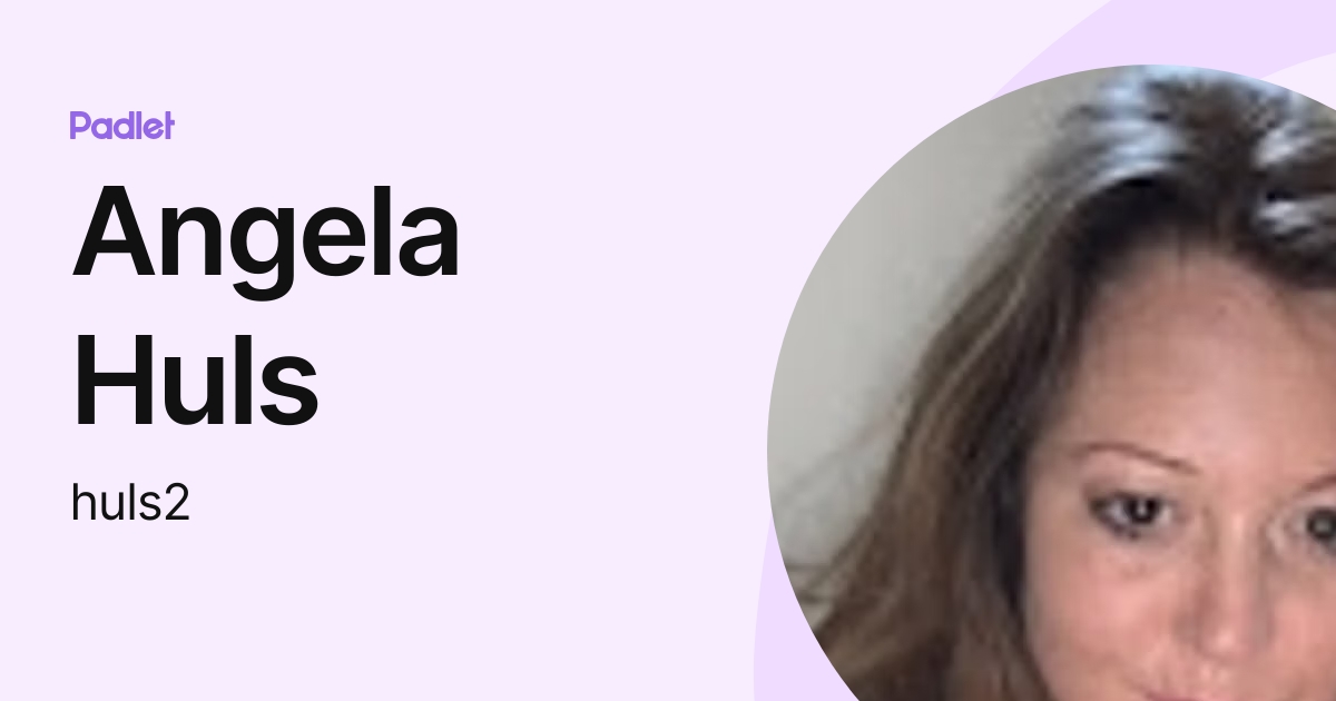 Angela Huls (huls2) profile | Padlet