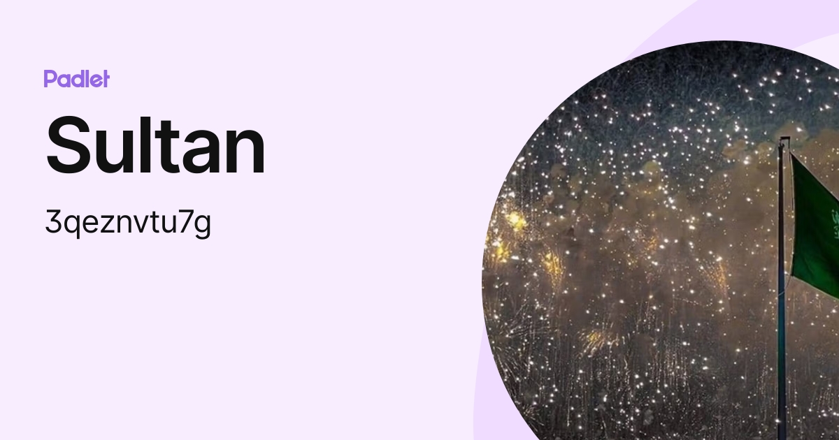 Sultan (3qeznvtu7g) profile | Padlet