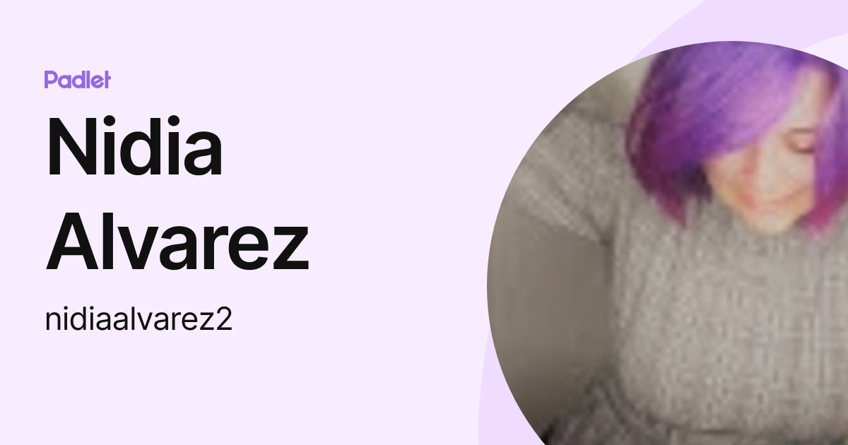 Nidia Alvarez (nidiaalvarez2) profile | Padlet