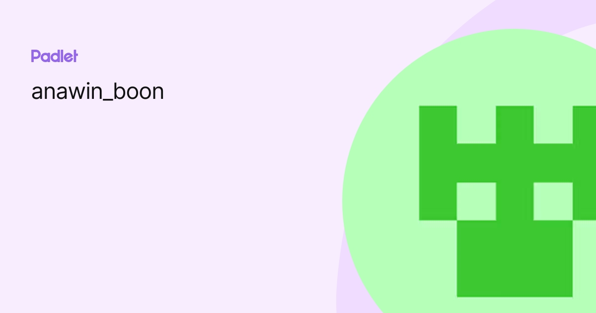 anawin_boon profile | Padlet