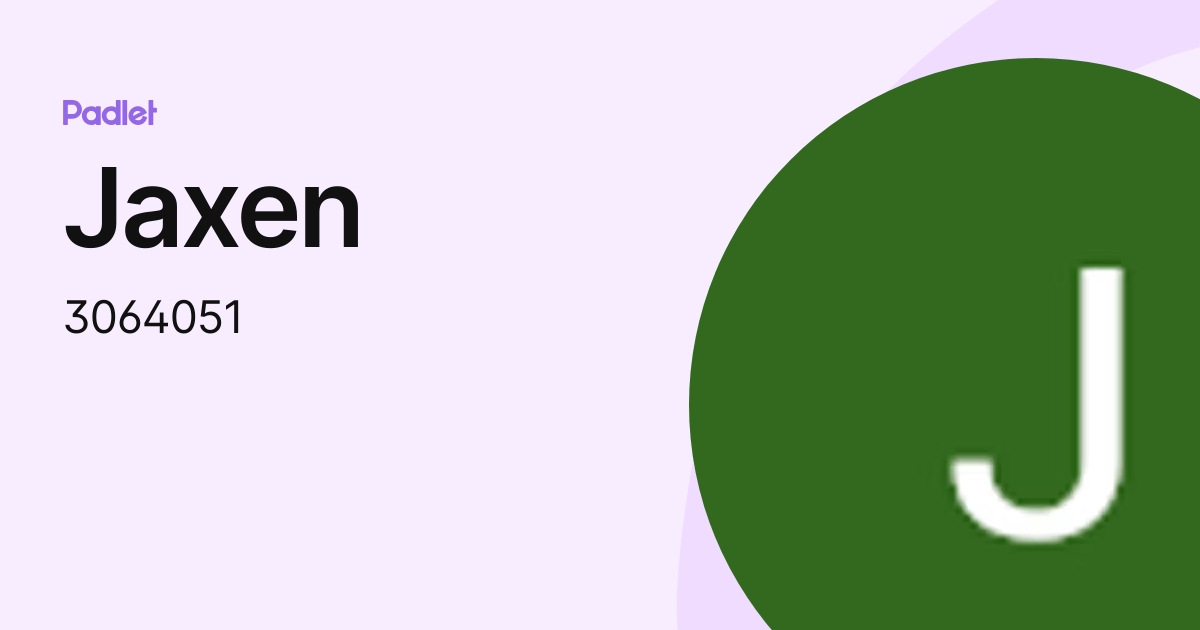Jaxen (3064051) profile | Padlet