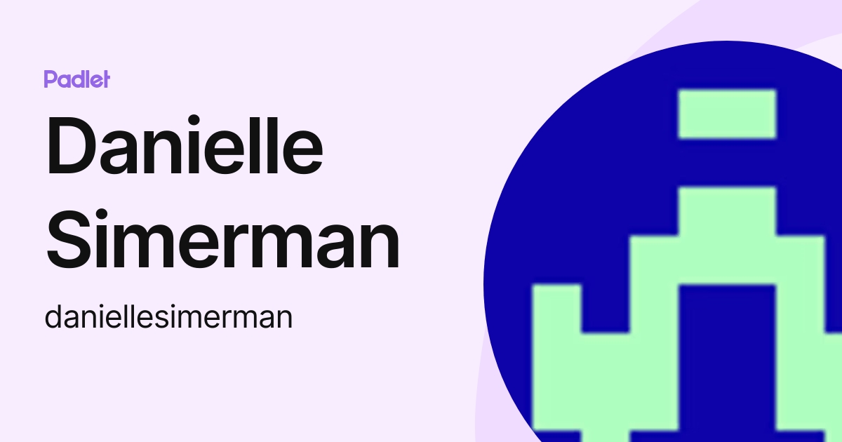 Danielle Simerman (daniellesimerman) profile | Padlet