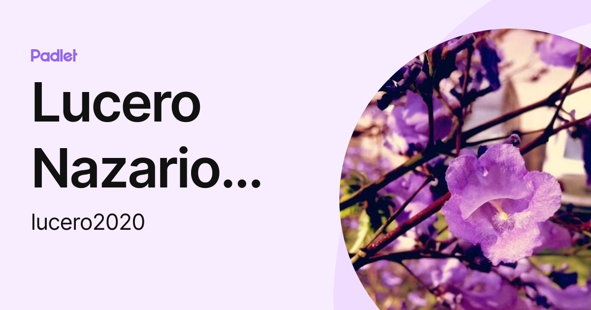 Lucero Nazario Escobar (lucero2020) profile | Padlet