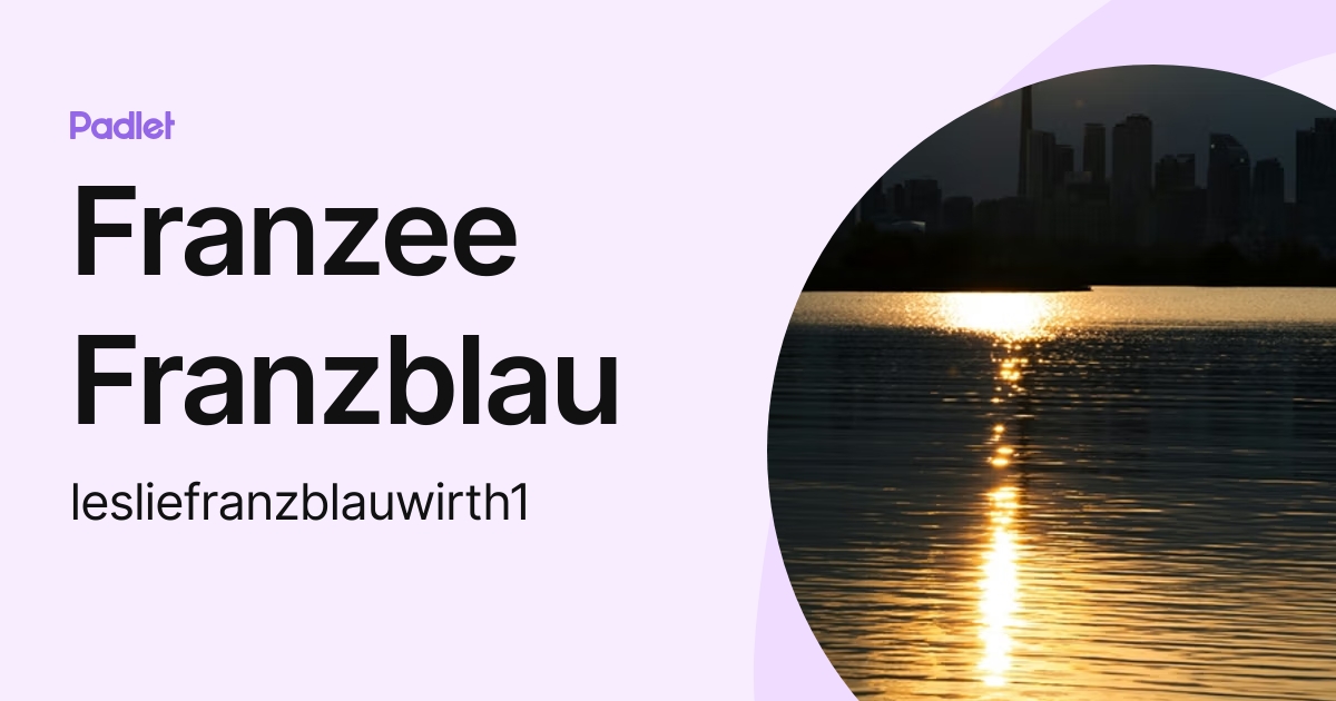 Franzee Franzblau (lesliefranzblauwirth1) profile | Padlet