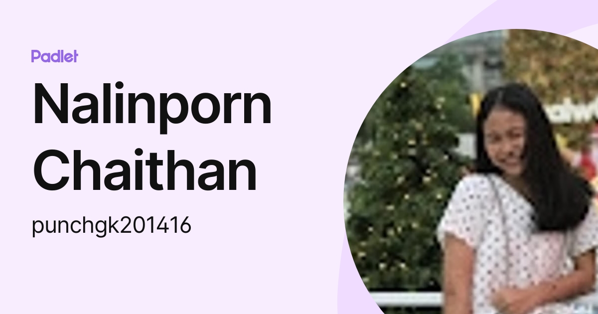 Nalinporn Chaithan (punchgk201416) profile | Padlet