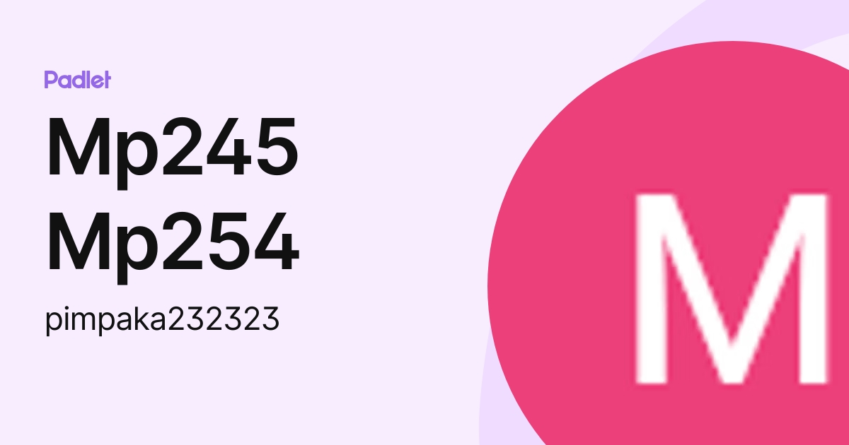 Mp245 Mp254 (pimpaka232323) profile | Padlet