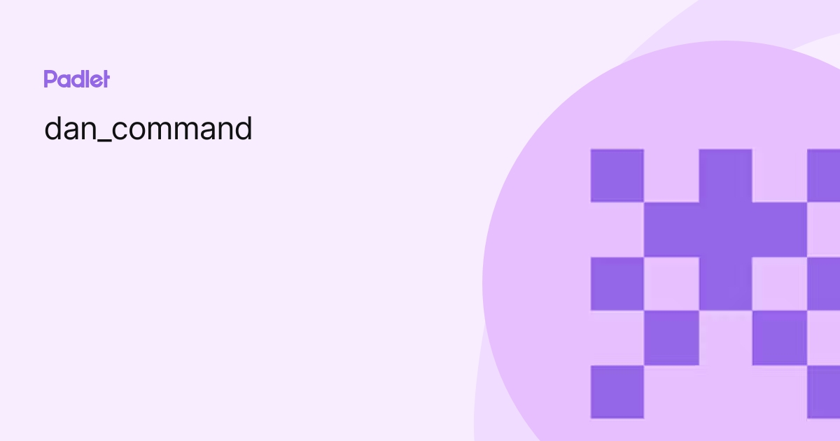 dan_command profile | Padlet