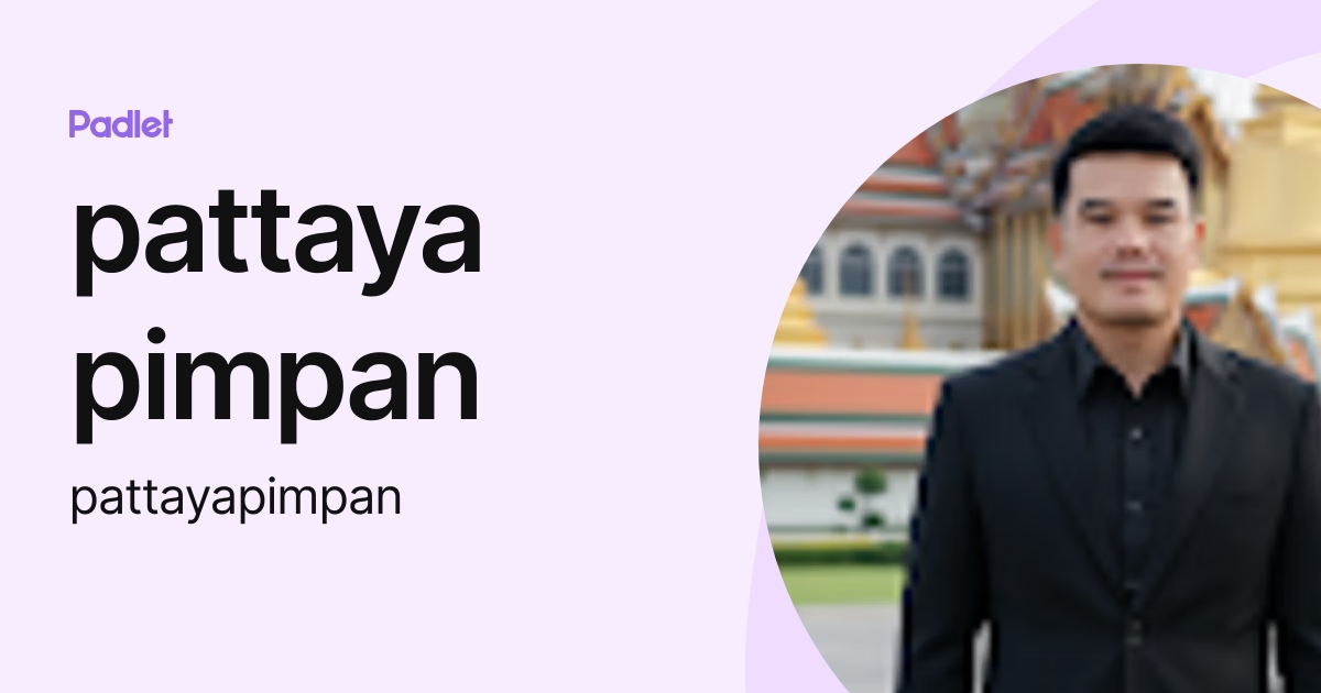 pattaya pimpan (pattayapimpan) profile | Padlet