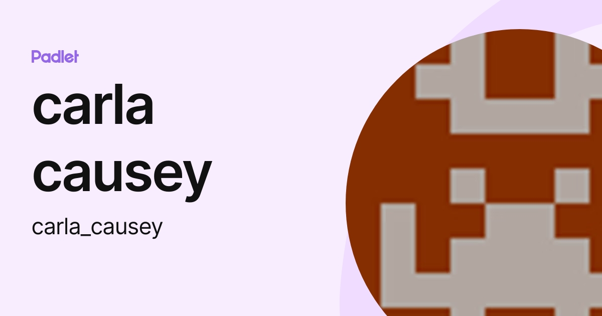 carla causey (carla_causey) profile | Padlet