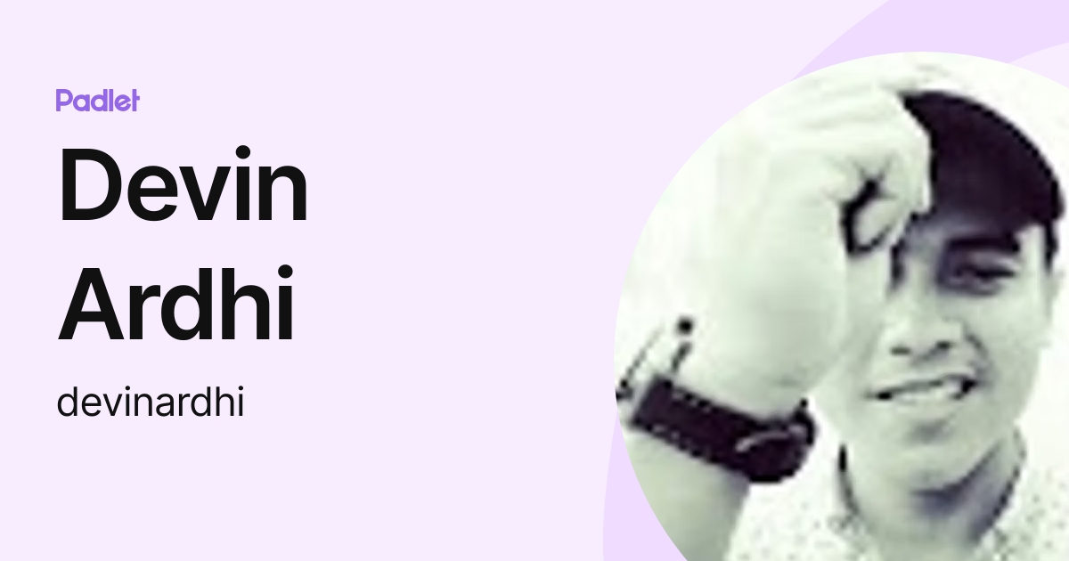 Devin Ardhi (devinardhi) profile | Padlet