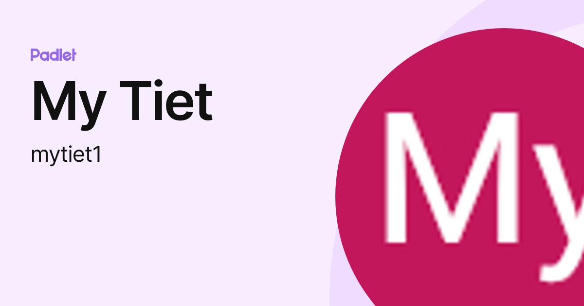 My Tiet (mytiet1) profile | Padlet