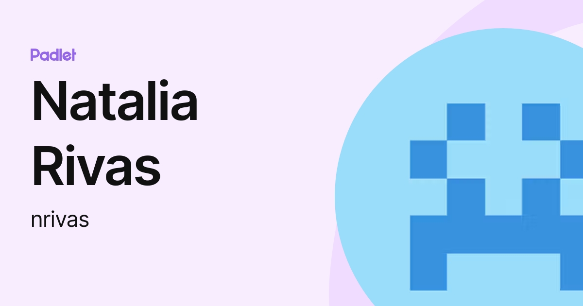 Natalia Rivas (nrivas) profile | Padlet