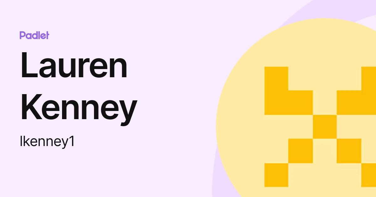 Lauren Kenney (lkenney1) profile | Padlet