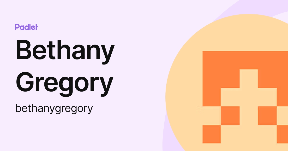 Bethany Gregory (bethanygregory) profile | Padlet