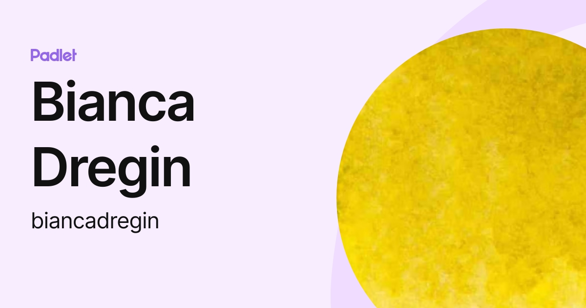 Bianca Dregin (biancadregin) profile | Padlet