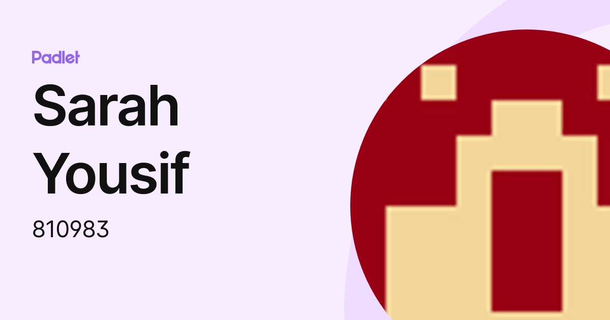 Sarah Yousif (810983) profile | Padlet