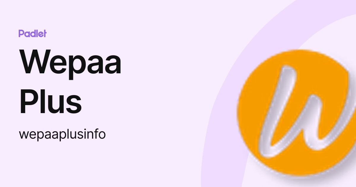 Wepaa Plus (wepaaplusinfo) profile | Padlet