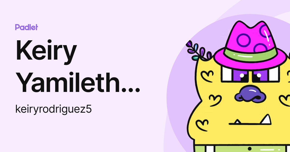 Keiry Yamileth Villeda Rodriguez (keiryrodriguez5) profile | Padlet
