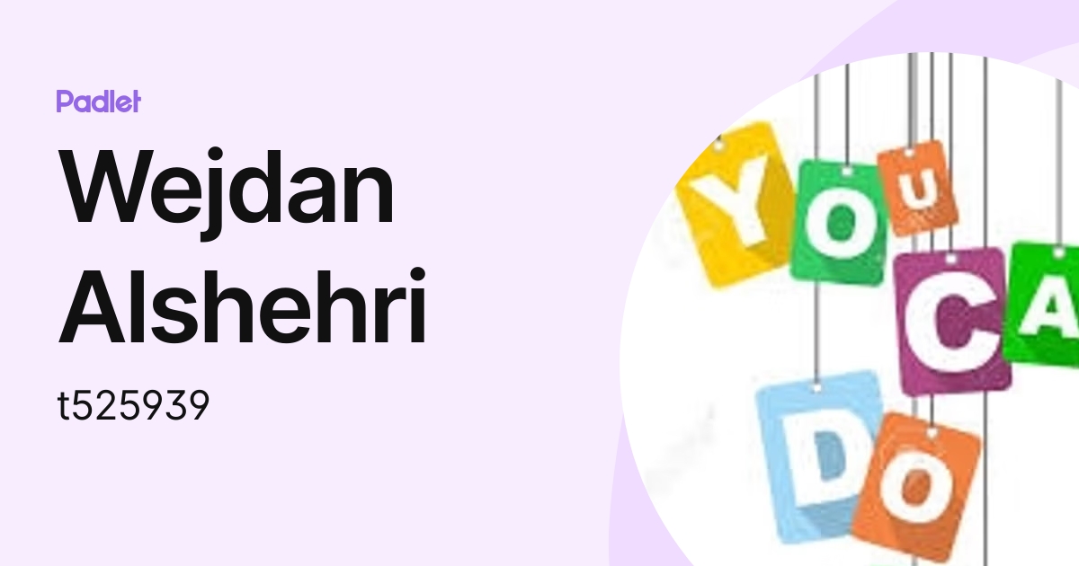 Wejdan Alshehri (t525939) profile | Padlet