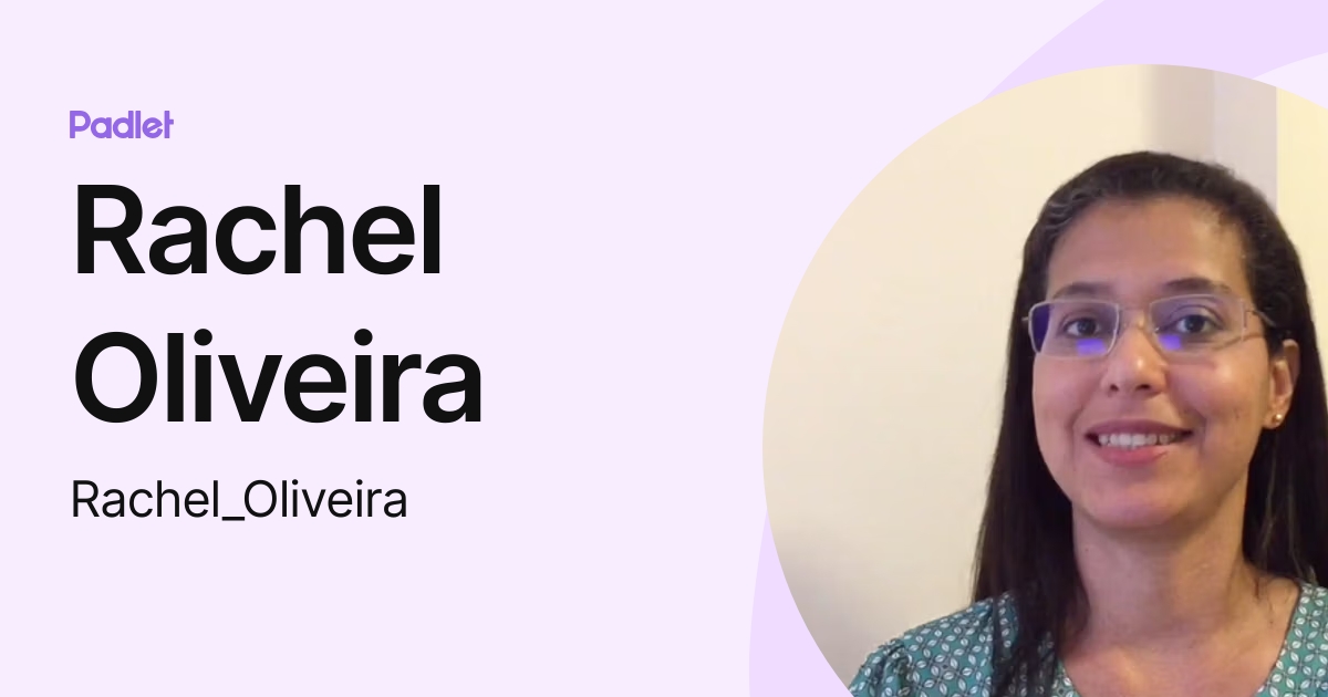 Rachel Oliveira (Rachel_Oliveira) profile | Padlet