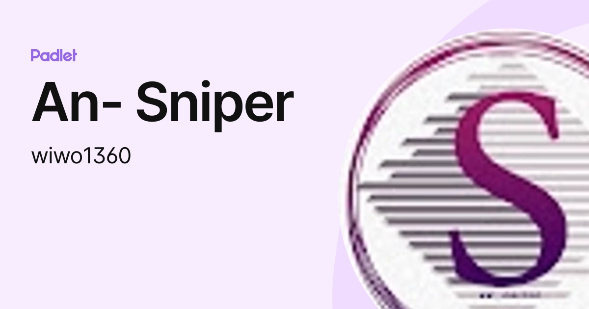 An- Sniper (wiwo1360) profile | Padlet