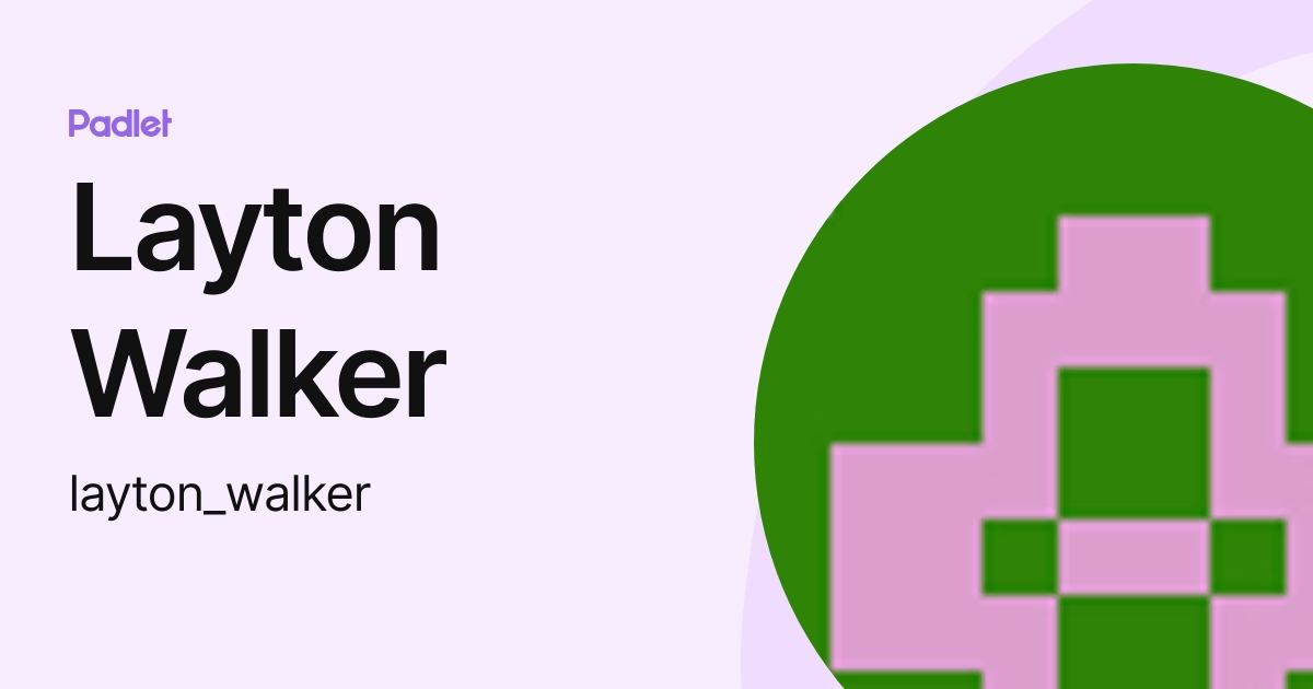 Layton Walker (layton_walker) profile | Padlet