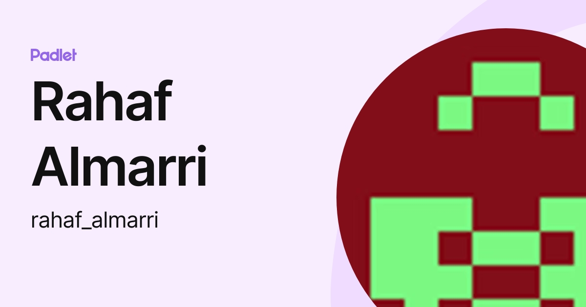 Rahaf Almarri (rahaf_almarri) profile | Padlet