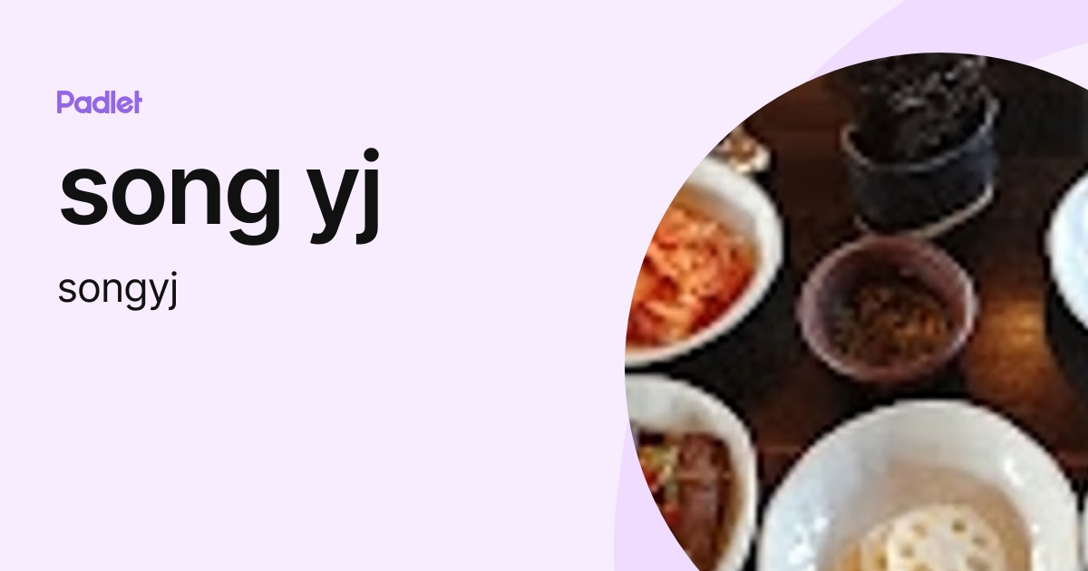 song yj (songyj) profile | Padlet