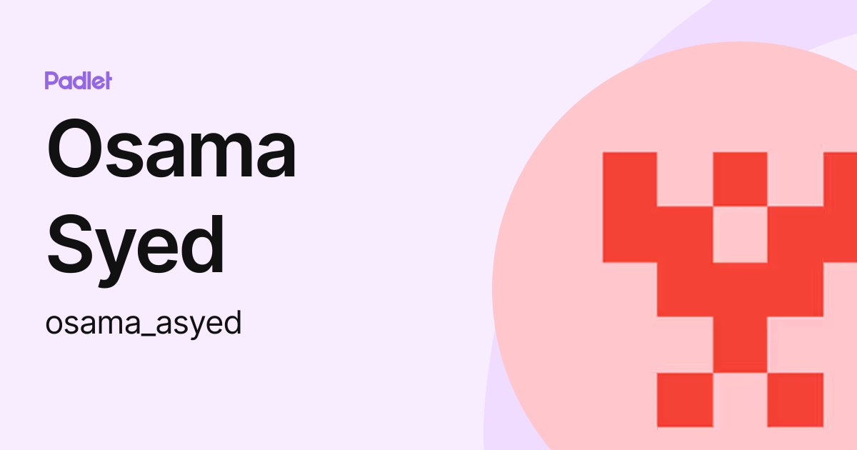 Osama Syed (osama_asyed) profile | Padlet