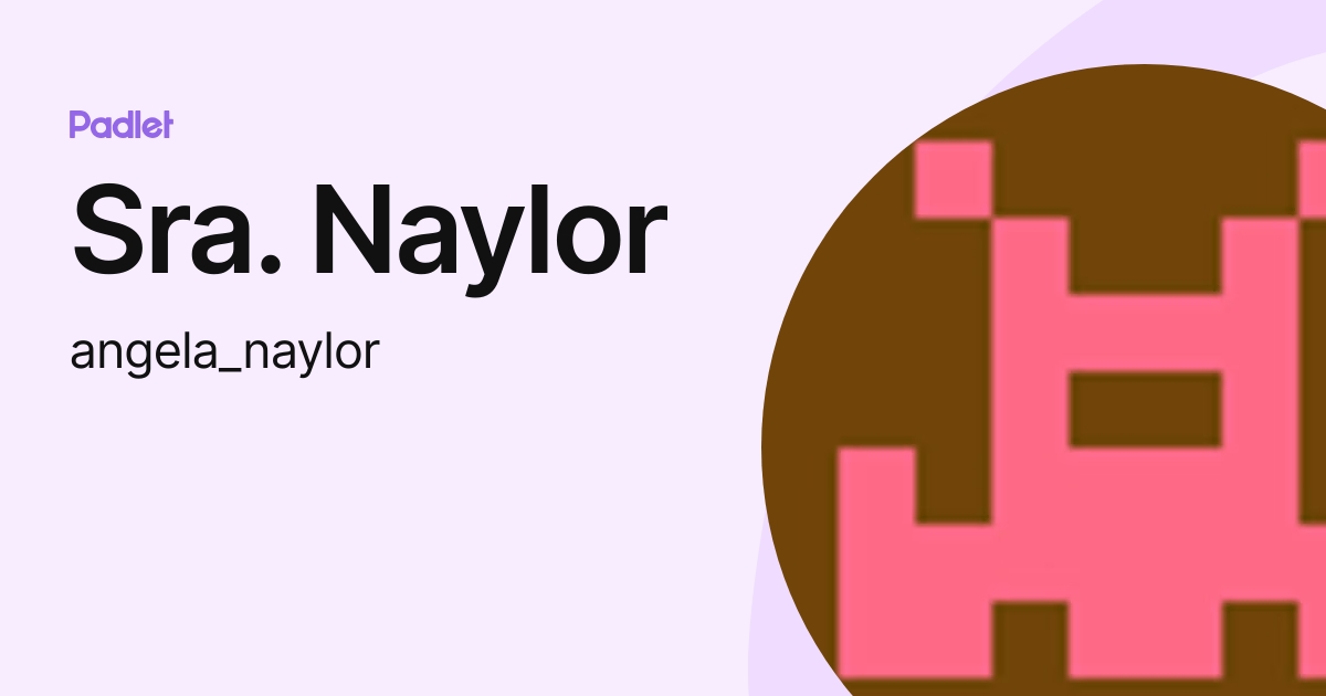 Sra. Naylor (angela_naylor) profile | Padlet