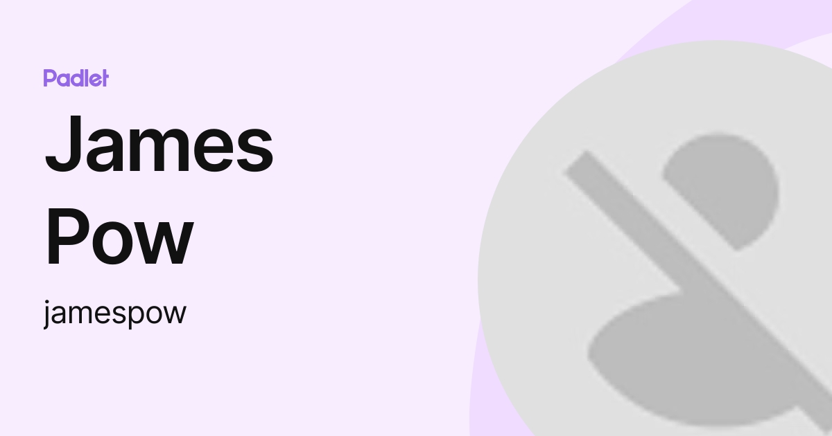 James Pow (jamespow) profile | Padlet