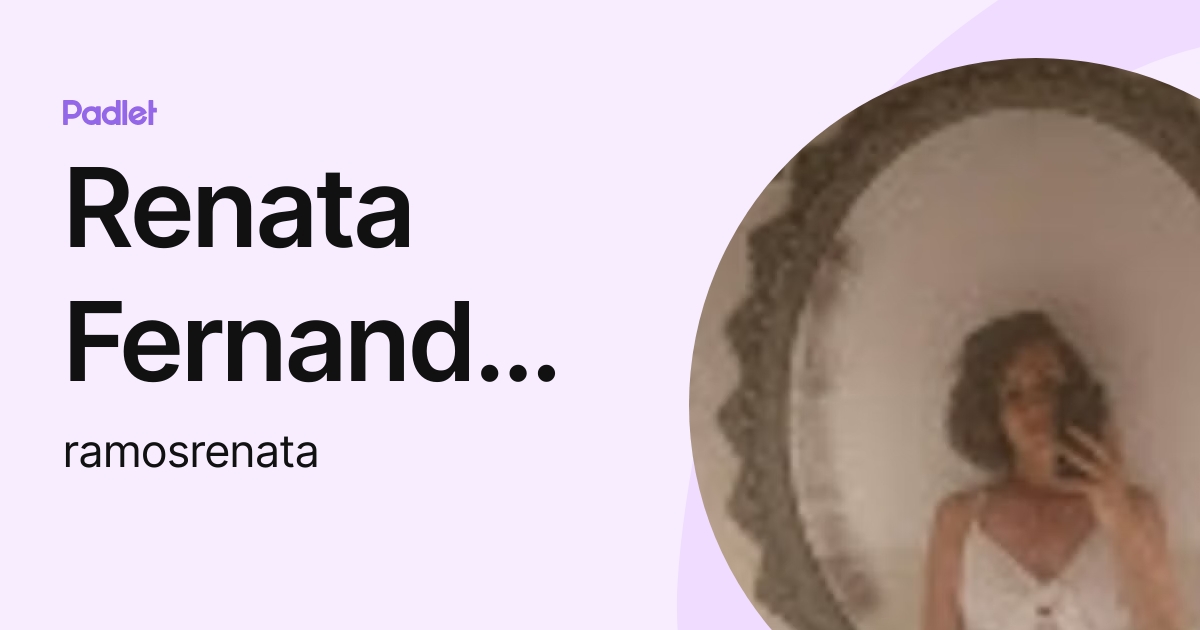 Renata Fernandes Ramos (ramosrenata) profile | Padlet