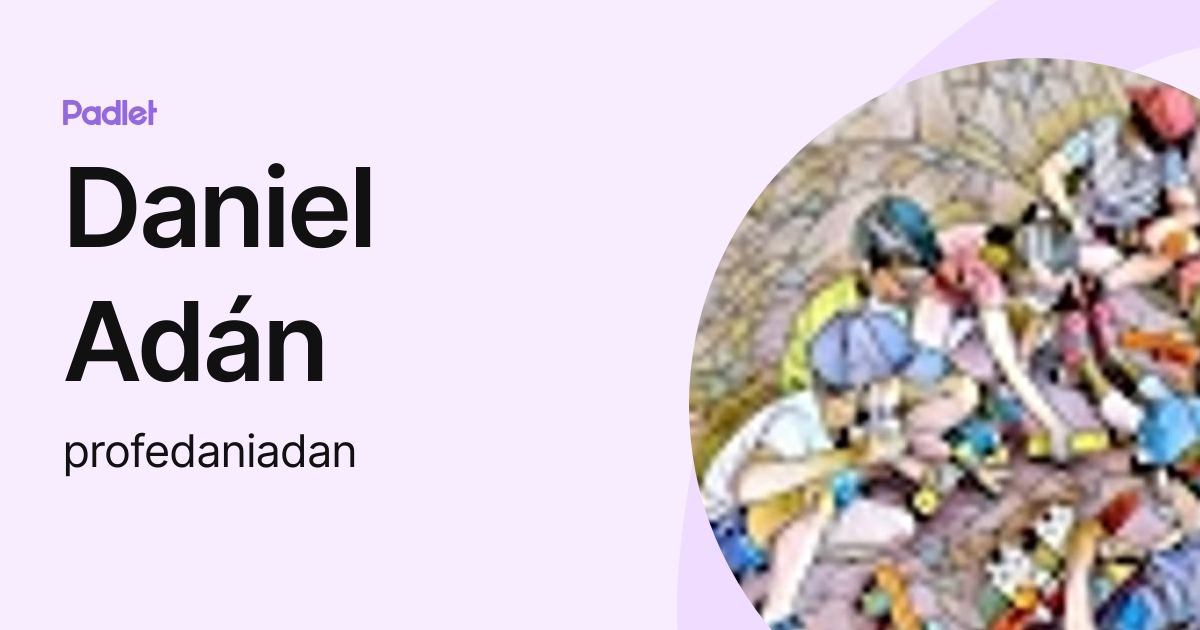 Daniel Adán (profedaniadan) profile | Padlet