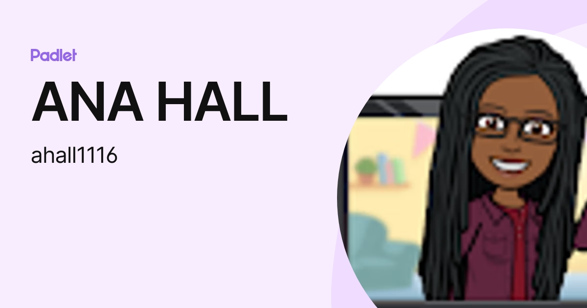 ANA HALL (ahall1116) profile | Padlet