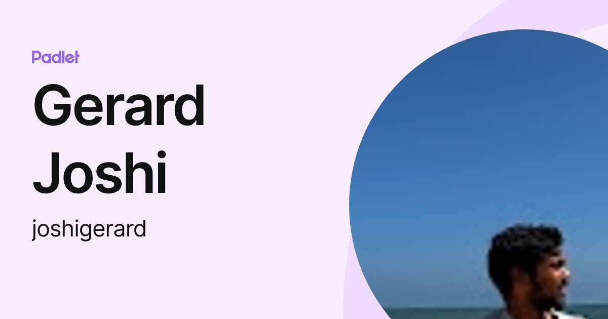 Gerard Joshi (joshigerard) profile | Padlet