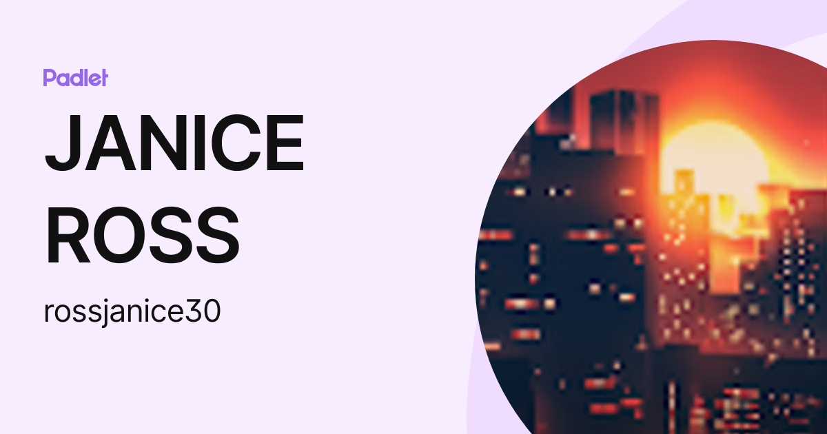 JANICE ROSS (rossjanice30) profile | Padlet