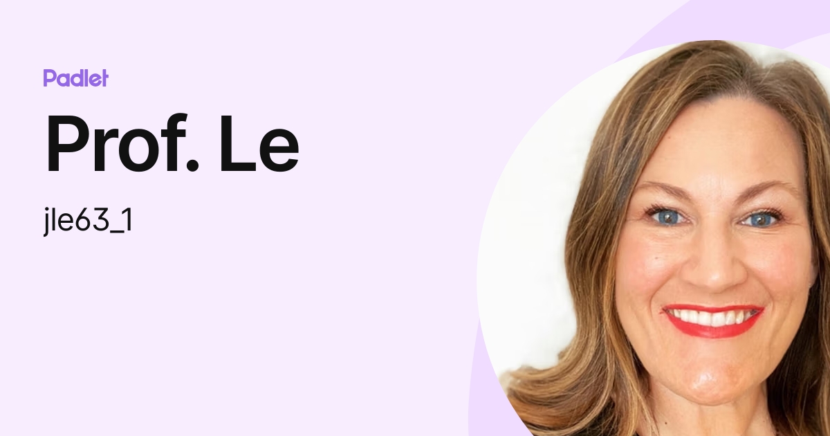 Prof. Le (Prof_Le) profile | Padlet