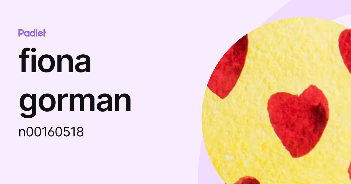 fiona gorman (n00160518) profile | Padlet