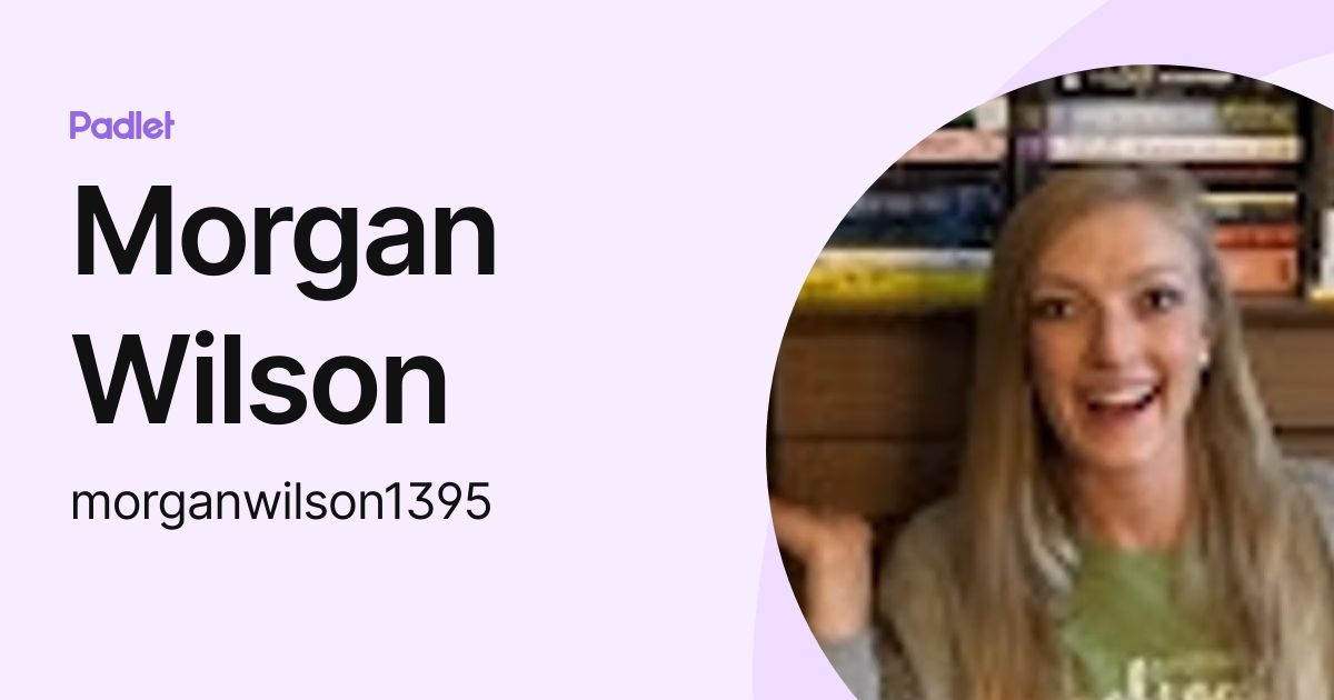 Morgan Wilson (morganwilson1395) profile | Padlet