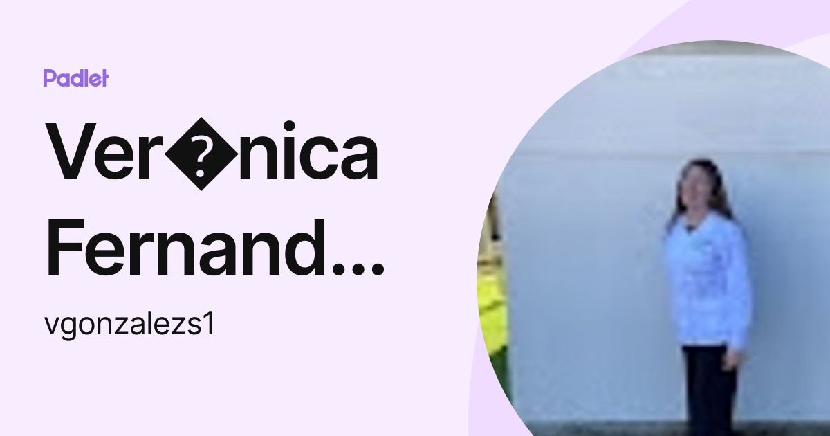 Ver nica Fernanda Gonz lez S ez (vgonzalezs1) profile | Padlet