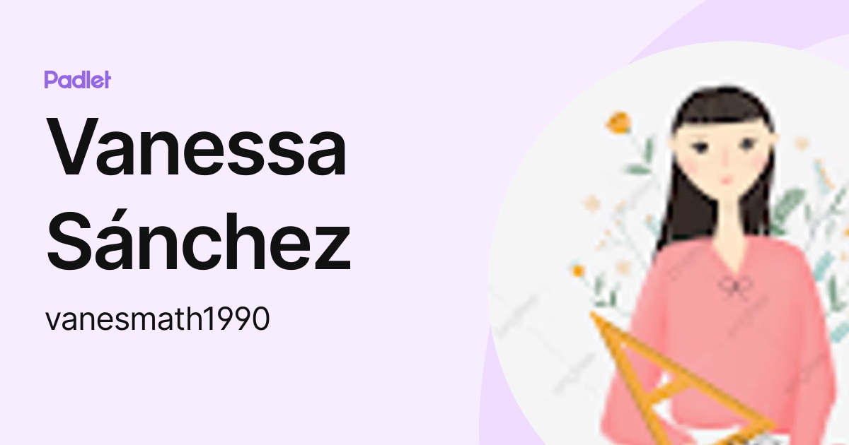 Vanessa Sánchez (vanesmath1990) profile | Padlet