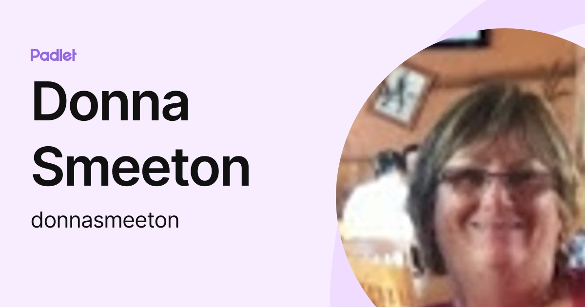 Donna Smeeton (donnasmeeton) profile | Padlet
