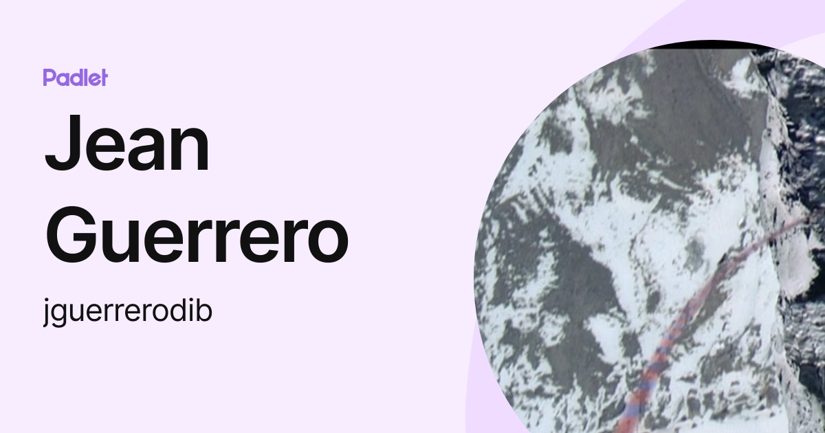 Jean Guerrero (jguerrerodib) profile | Padlet