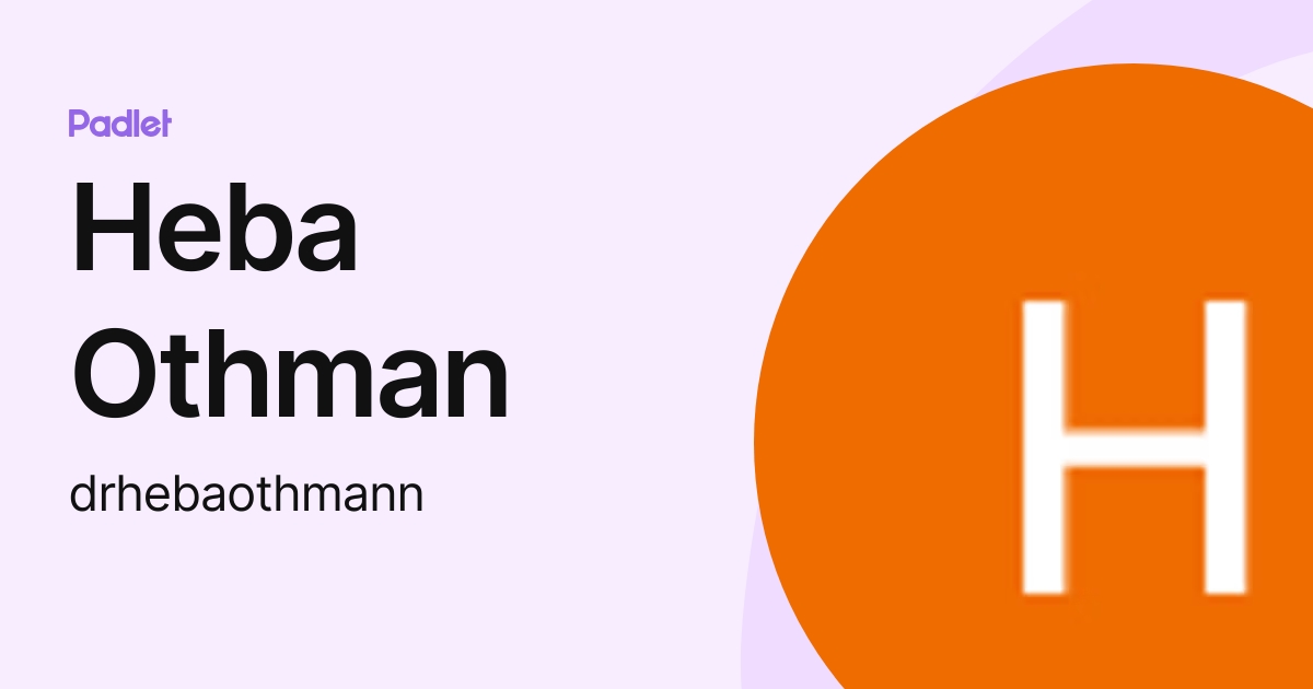 Heba Othman (drhebaothmann) profile | Padlet