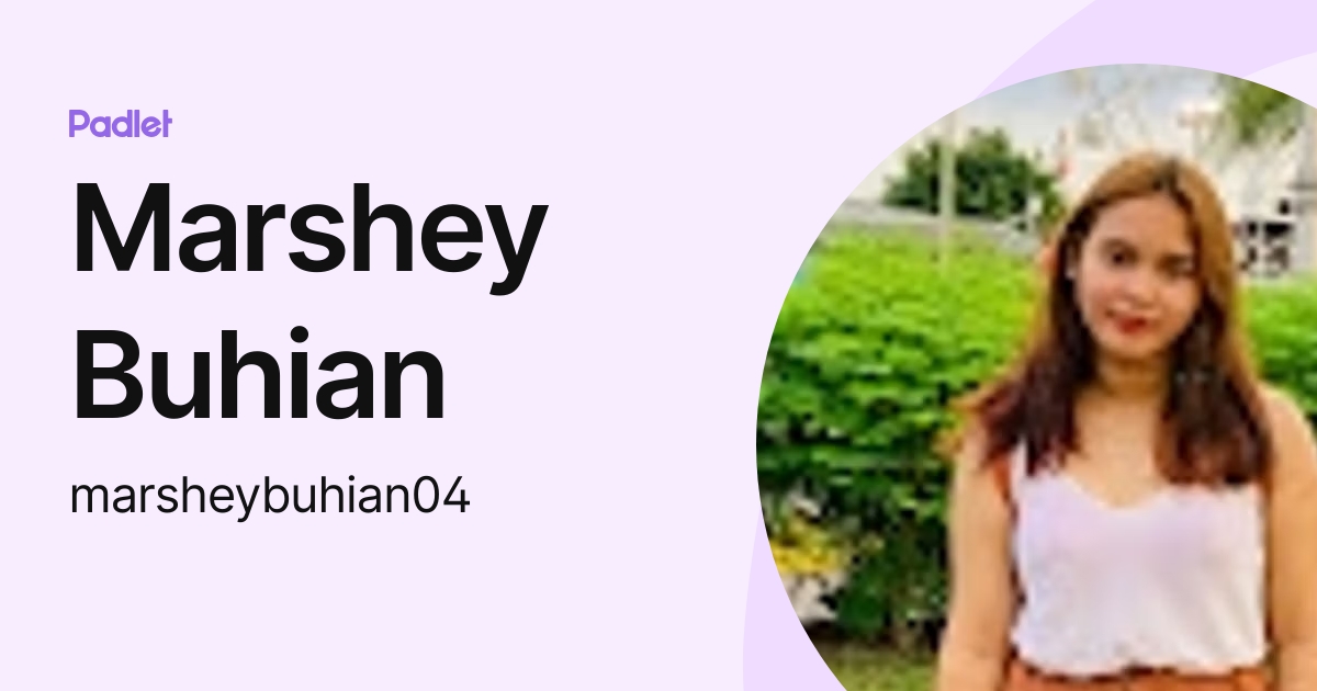 Marshey Buhian (marsheybuhian04) profile | Padlet