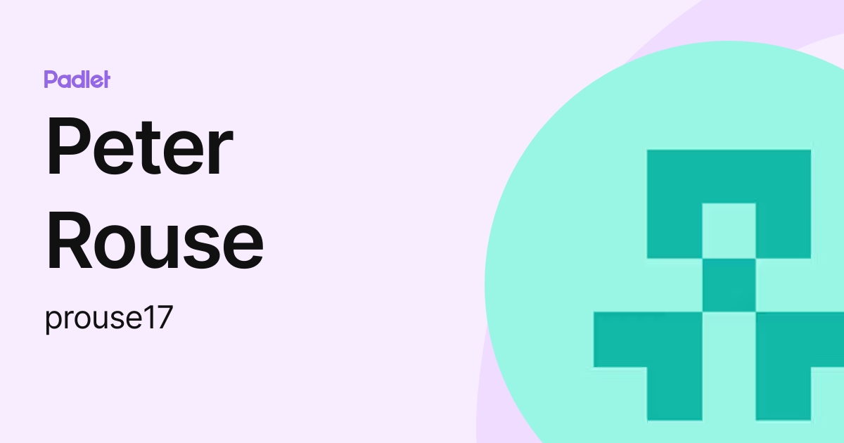 Peter Rouse (prouse17) profile | Padlet