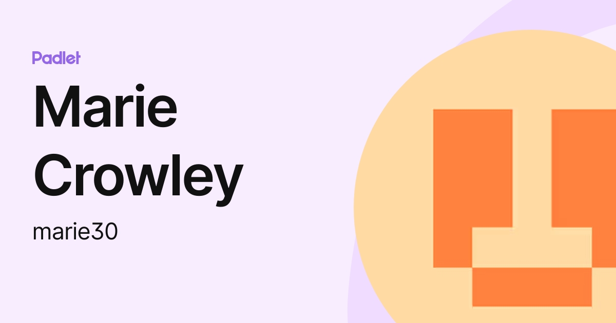 Marie Crowley (marie30) profile | Padlet