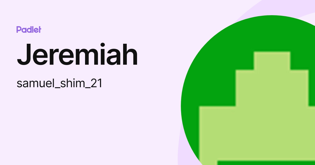 Jeremiah (samuel_shim_21) profile | Padlet