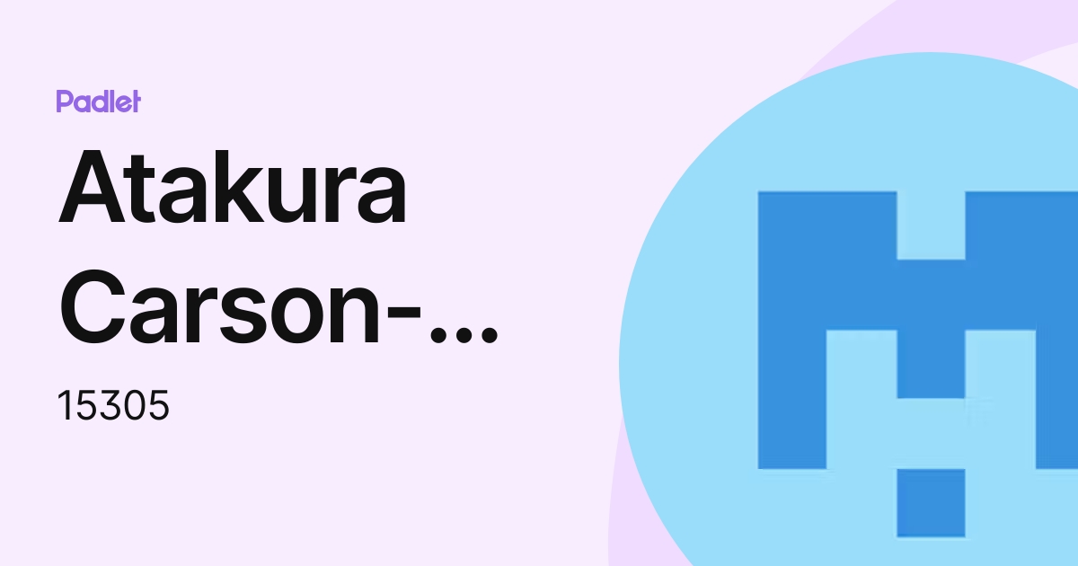 Atakura Carson-King (15305) profile | Padlet