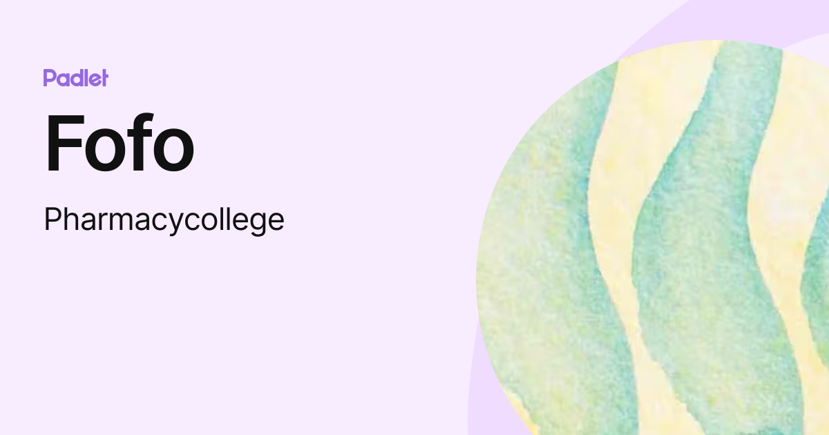 Fofo (Pharmacycollege) profile | Padlet